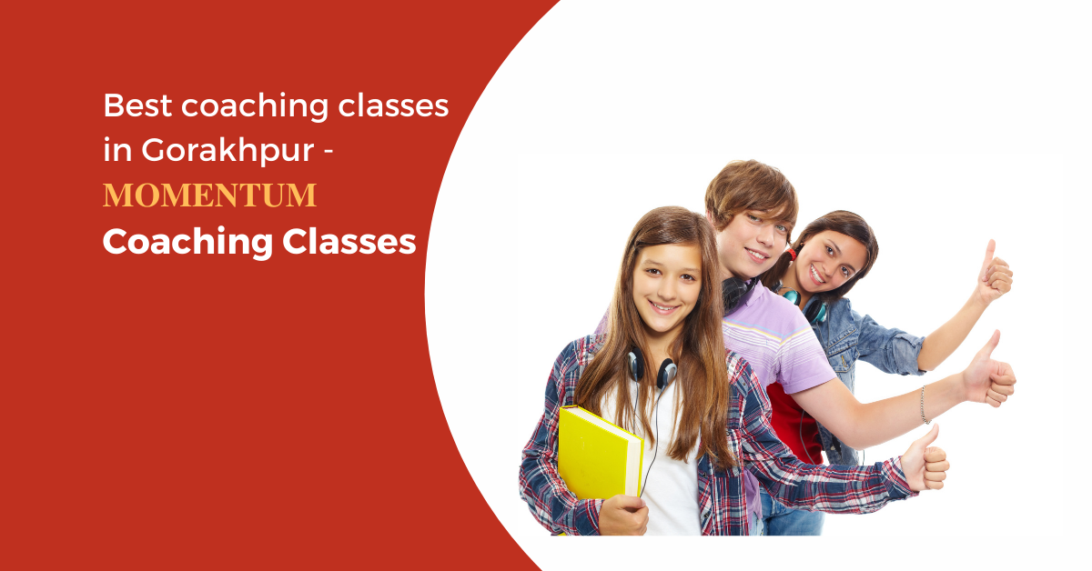 Best coaching classes in Gorakhpur- Momentum Coaching Classes - Momentum