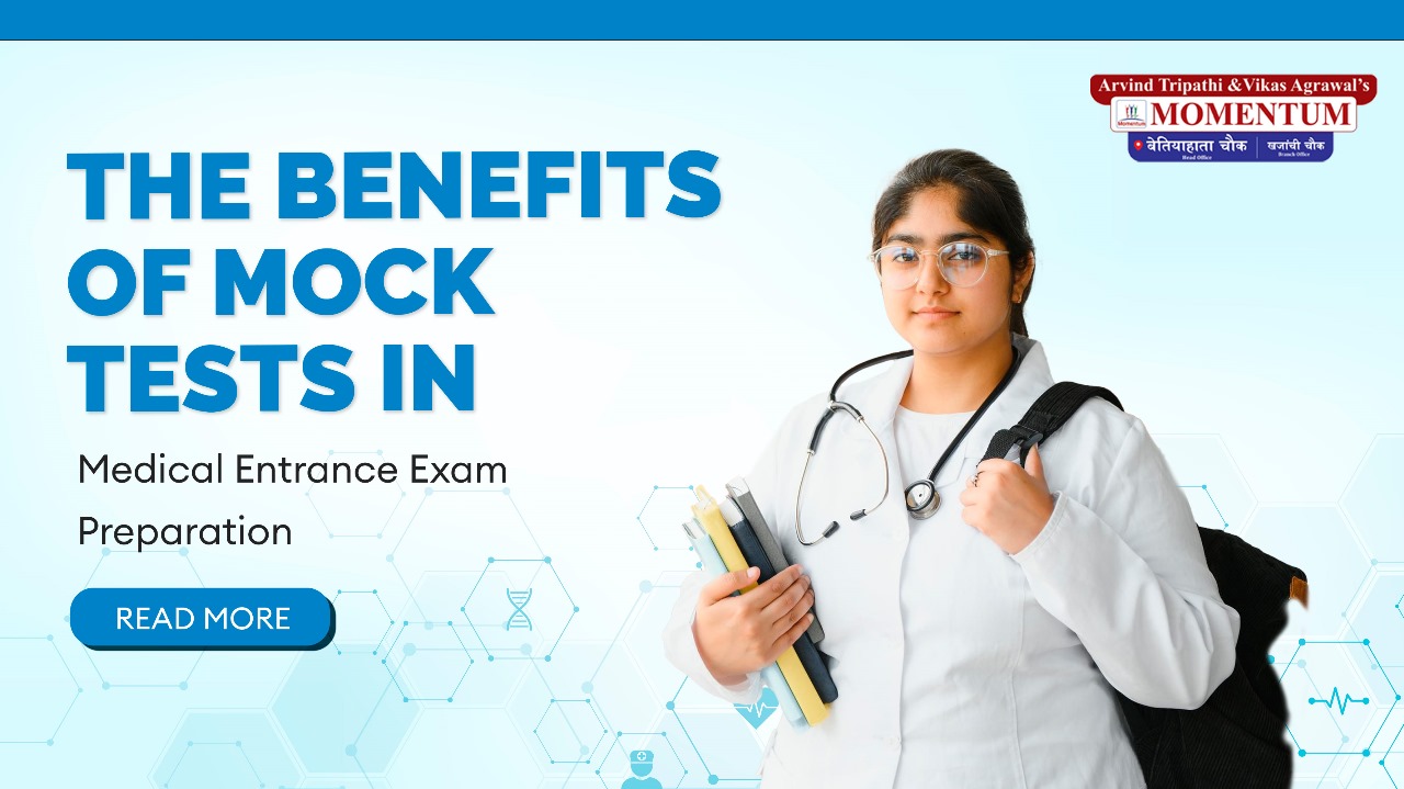 The Benefits of Mock Tests in Medical Entrance Exam Preparation - Momentum