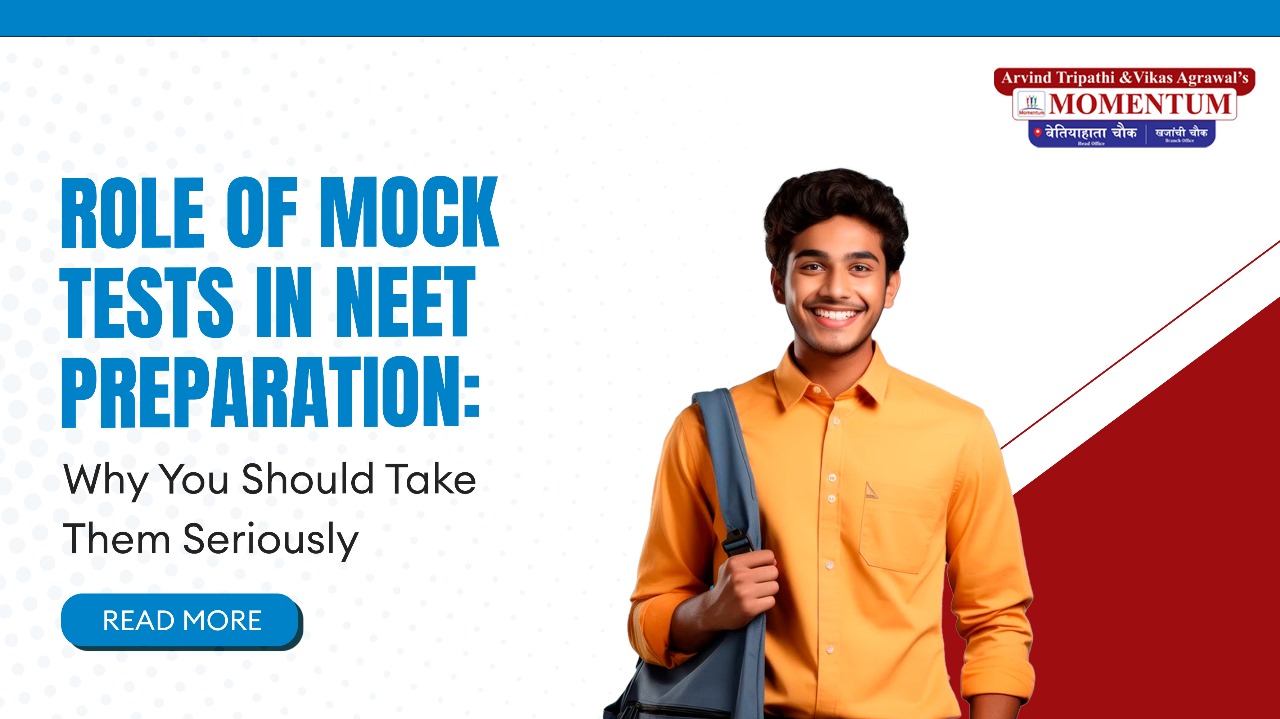 Role of Mock Tests in NEET Preparation: Why You Should Take Them ...