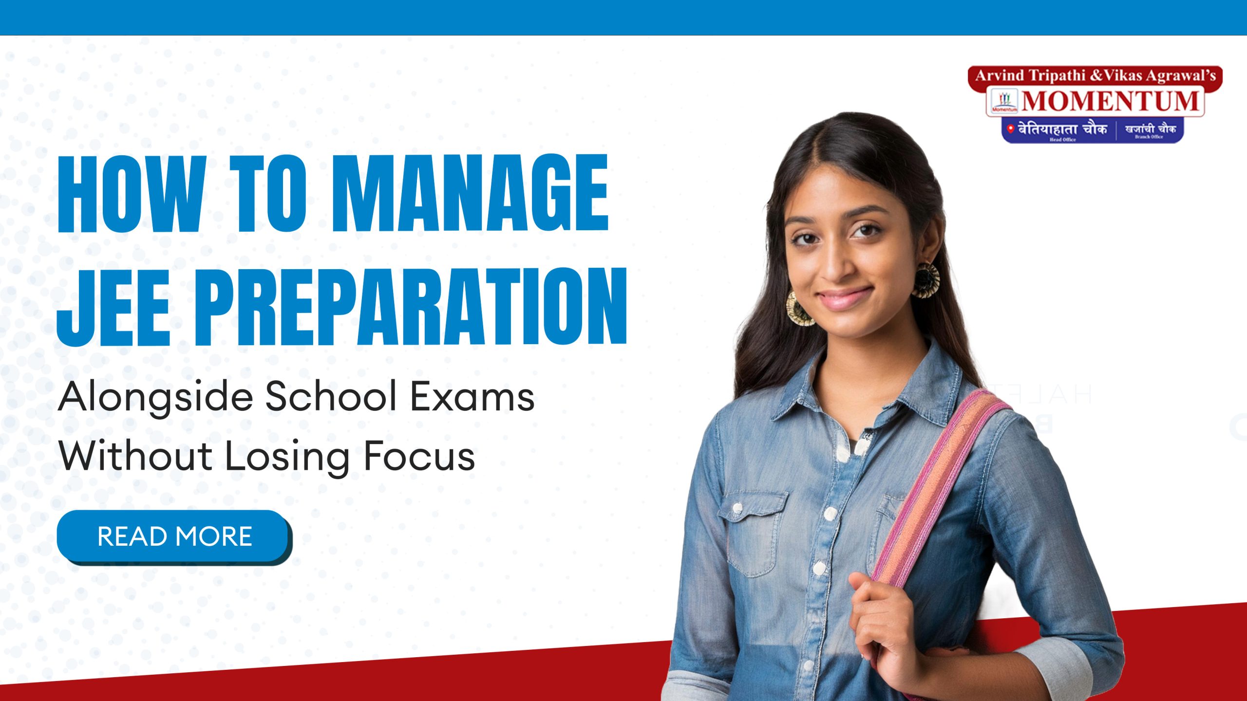 How to Manage JEE Preparation alongside School Exams without Losing ...