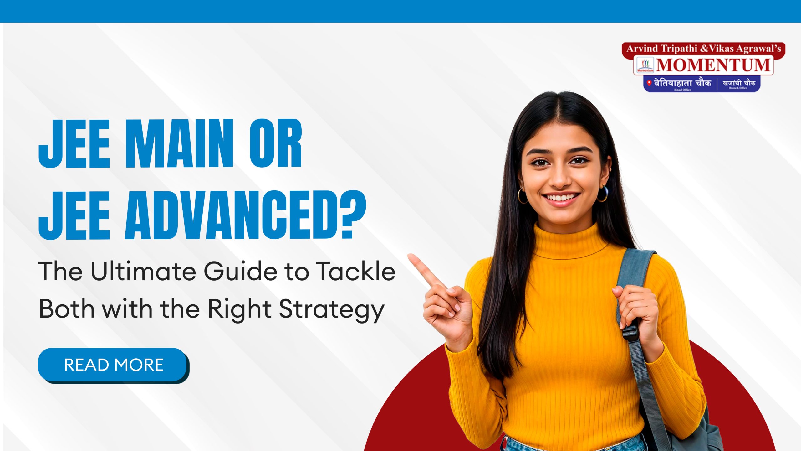 JEE Main or JEE Advanced? The Ultimate Guide to Tackle Both with the ...